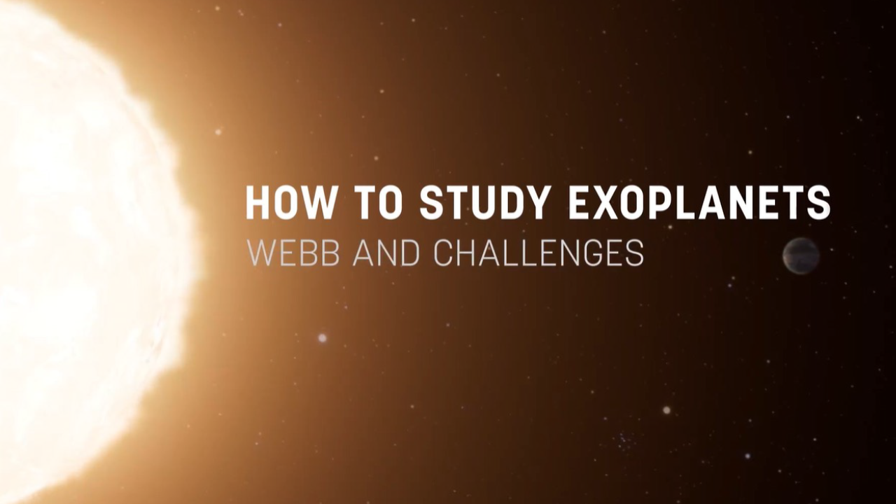 How to Study Exoplanets: Webb and Challenges - NASA Science